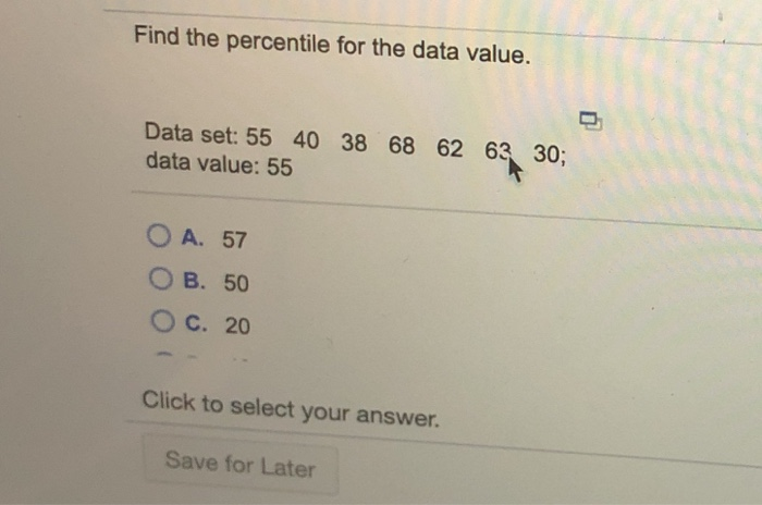 Solved Find the percentile for the data value. Data set: 55 | Chegg.com