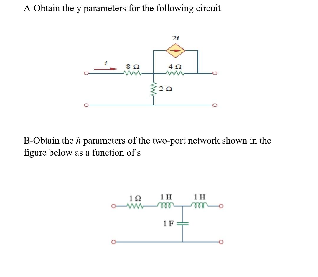 Solved A-Obtain the y parameters for the following circuit | Chegg.com
