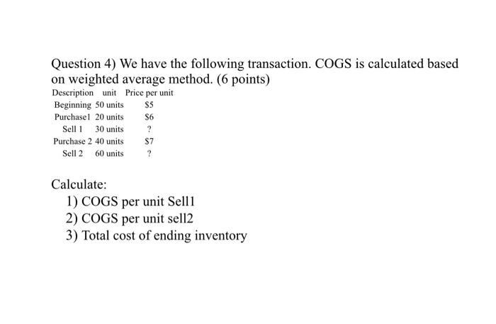 Solved Question 4) We have the following transaction. COGS | Chegg.com