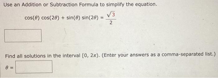 Solved Use an Addition or Subtraction Formula to simplify | Chegg.com