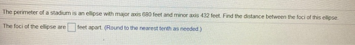 Solved The perimeter of a stadium is an ellipse with major | Chegg.com