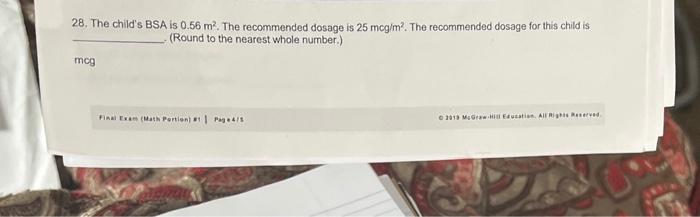 Solved 28. The child's BSA is 0.56 m2. The recommended | Chegg.com