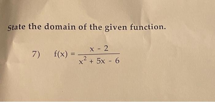 Solved State the domain of the given function. 7) | Chegg.com