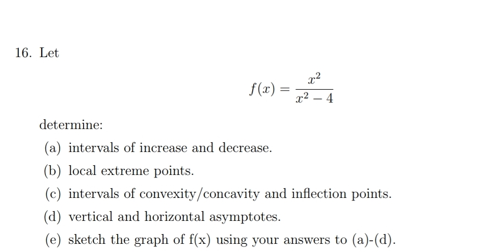 Solved Letf(x)=x2x2-4determine:(a) ﻿intervals of increase | Chegg.com