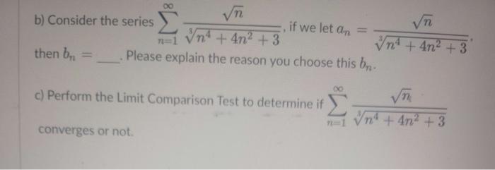 Solved b) Consider the series ∑n=1∞3n4+4n2+3n, if we let | Chegg.com