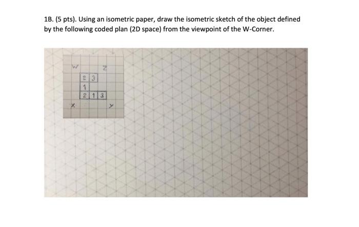 Solved 18. (5 pts). Using an isometric paper, draw the | Chegg.com