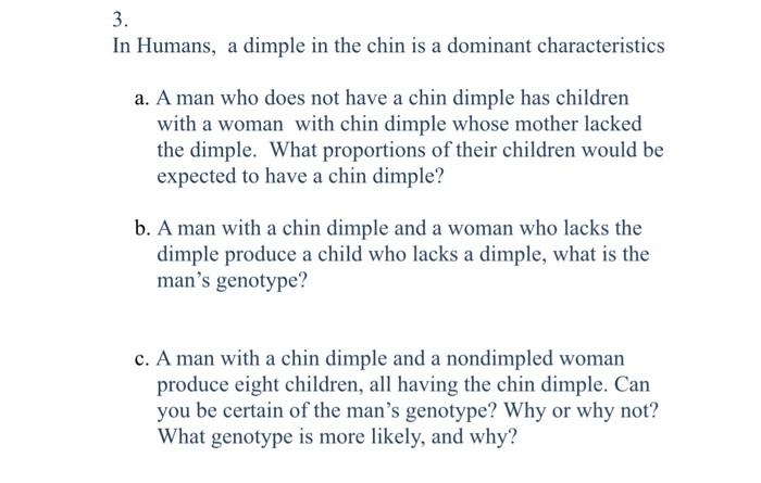Solved 3. In Humans, a dimple in the chin is a dominant | Chegg.com