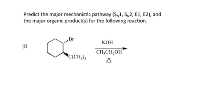 Solved Predict the major mechanistic pathway (SN1, SN2, E1, | Chegg.com