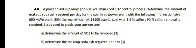 Solved 4.0 A power plant is planning to use Wellman-Lord SO2 | Chegg.com