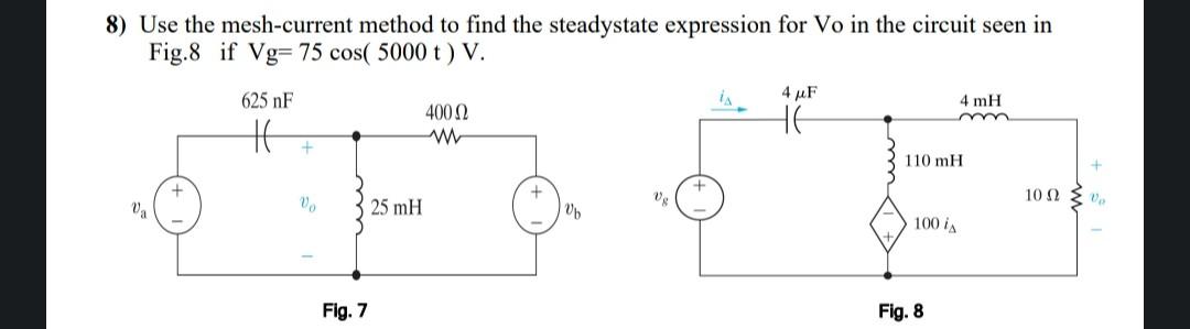 Solved 8) Use the mesh-current method to find the | Chegg.com