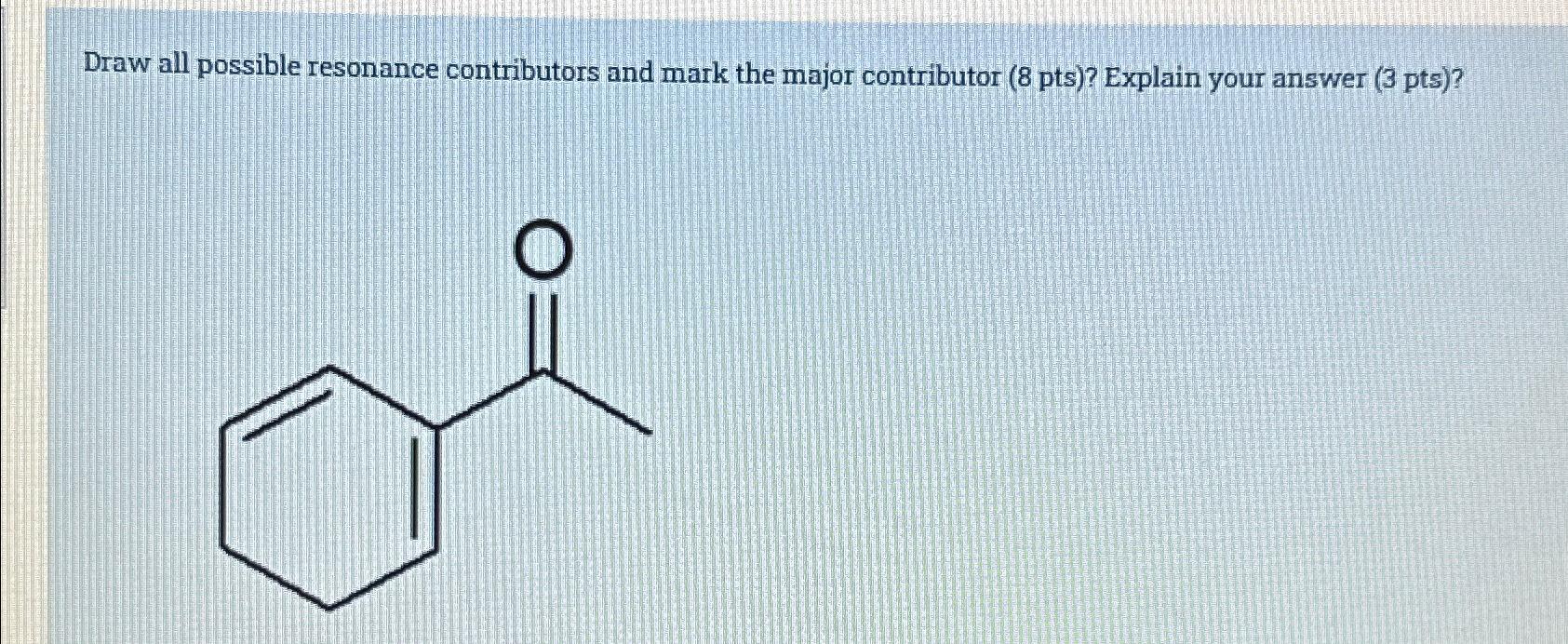 Solved Draw all possible resonance contributors and mark the | Chegg.com