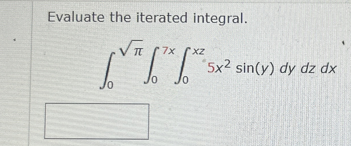 Solved Evaluate the iterated | Chegg.com