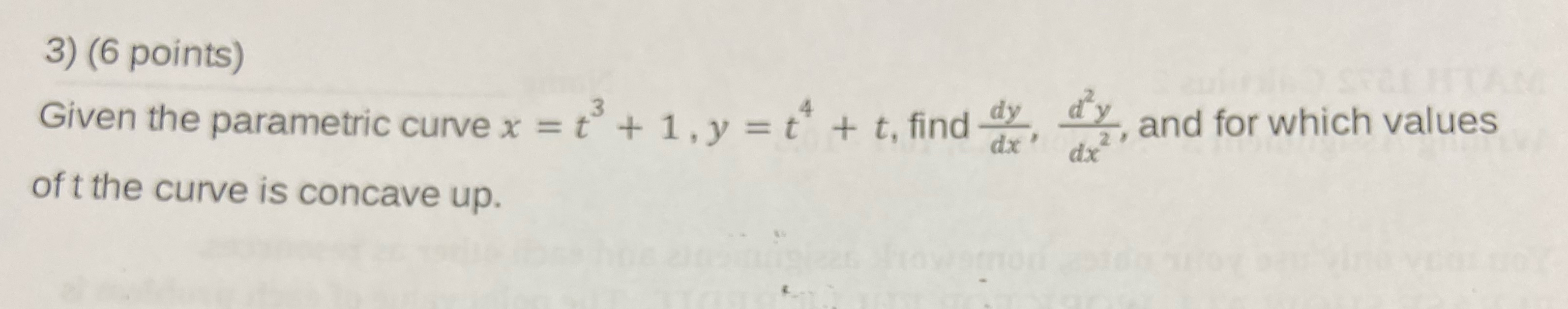 Solved (6 ﻿points)Given the parametric curve x=t3+1,y=t4+t, | Chegg.com