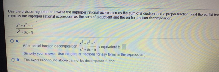 Solved Use The Division Algorithm To Rewrite The Improper 