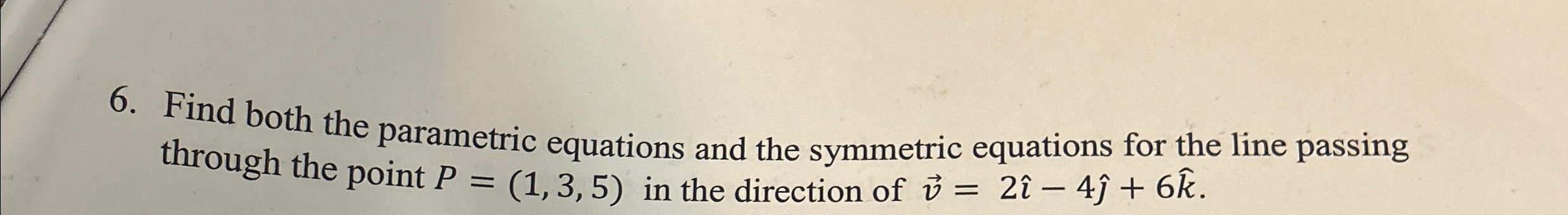 Solved Find both the parametric equations and the symmetric | Chegg.com