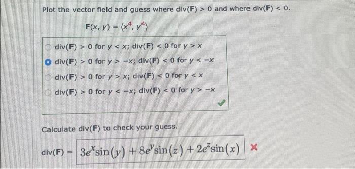 Solved Plot the vector field and guess where div(F)>0 and | Chegg.com