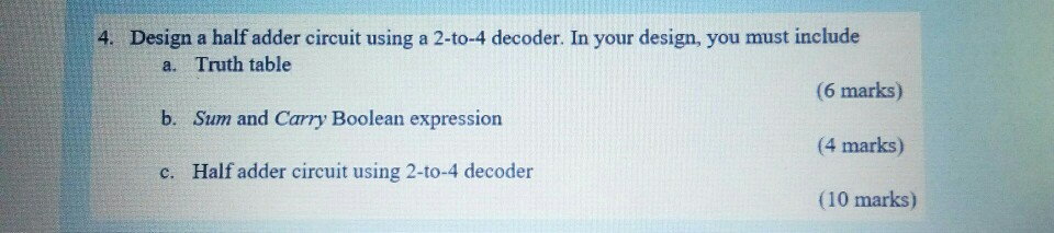 Solved 4. Design a half adder circuit using a 2-to-4 | Chegg.com