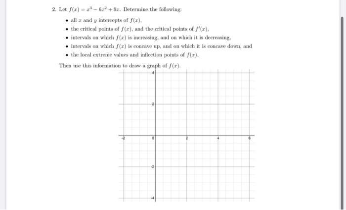Solved 2. Let f(x) = x3 - 6x2 + 9x. Determine the following: | Chegg.com
