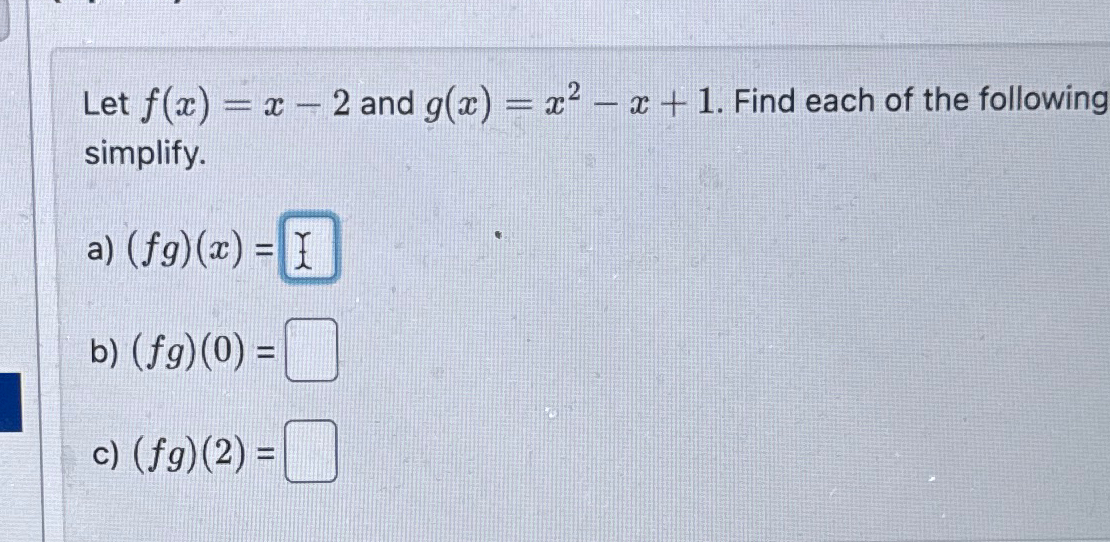 Solved Let f(x)=x-2 ﻿and g(x)=x2-x+1. ﻿Find each of the | Chegg.com