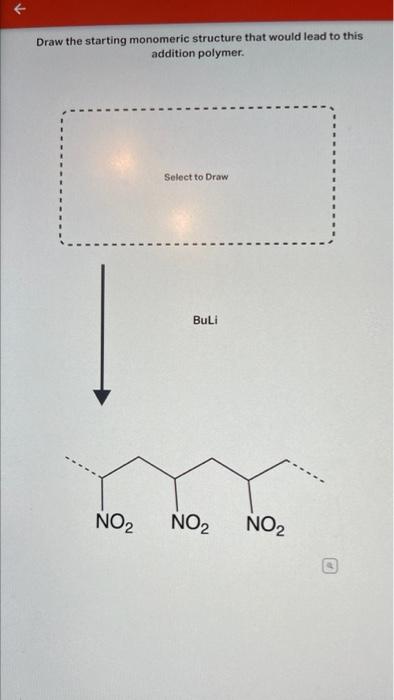 Solved Draw the starting monomeric structure that would lead | Chegg.com