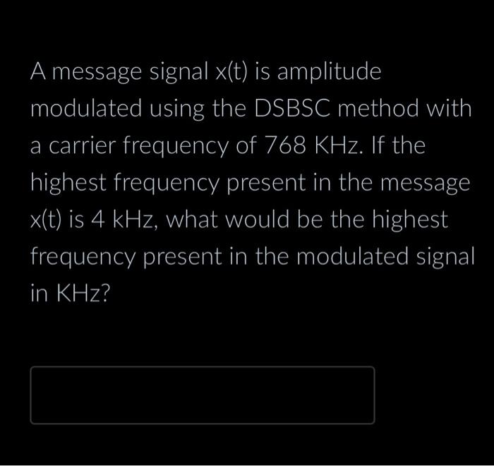 Solved A message signal x(t) is amplitude modulated using | Chegg.com