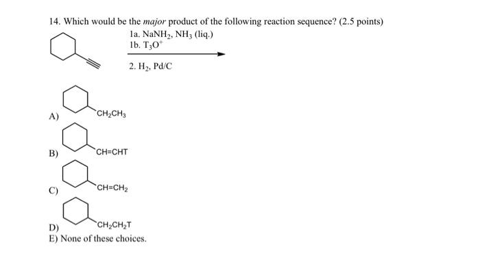 Solved 14. Which would be the major product of the following | Chegg.com