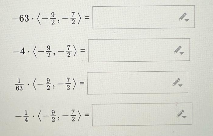 Solved −63⋅ −29,−27 =−4⋅ −29,−27 =631⋅ −29,−27 =−41⋅ −29,−27 | Chegg.com