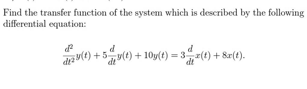 Solved Find the transfer function of the system which is | Chegg.com