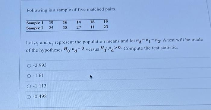 Solved Following is a sample of five matched pairs. Let μ1 | Chegg.com