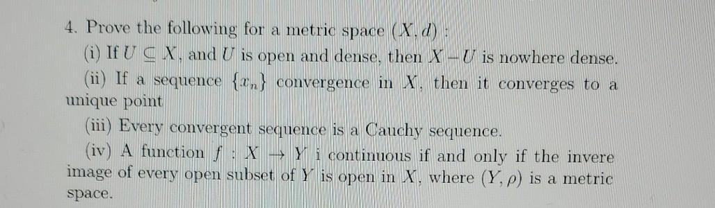 Solved 4. Prove the following for a metric space (X. d) : | Chegg.com