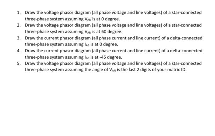 Solved 1. Draw the voltage phasor diagram (all phase voltage | Chegg.com