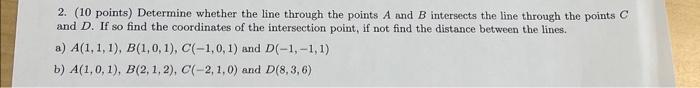 2. (10 points) Determine whether the line through the | Chegg.com
