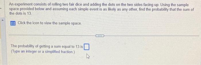 Solved An experiment consists of rolling two fair dice and | Chegg.com