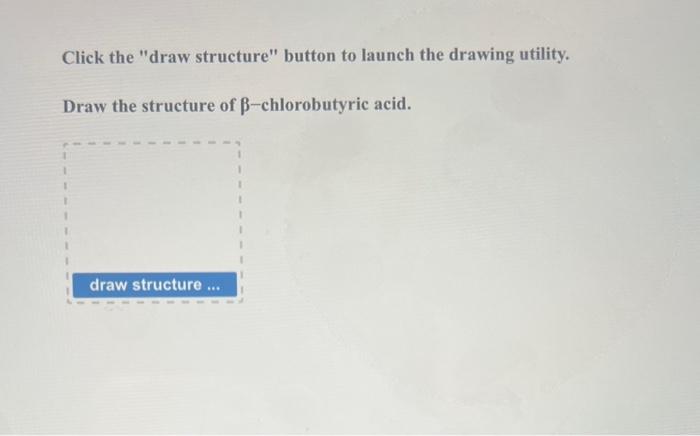 Solved Click the "draw structure" button to launch the | Chegg.com
