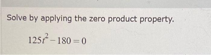Solved Solve by applying the zero product property. 12572 - | Chegg.com