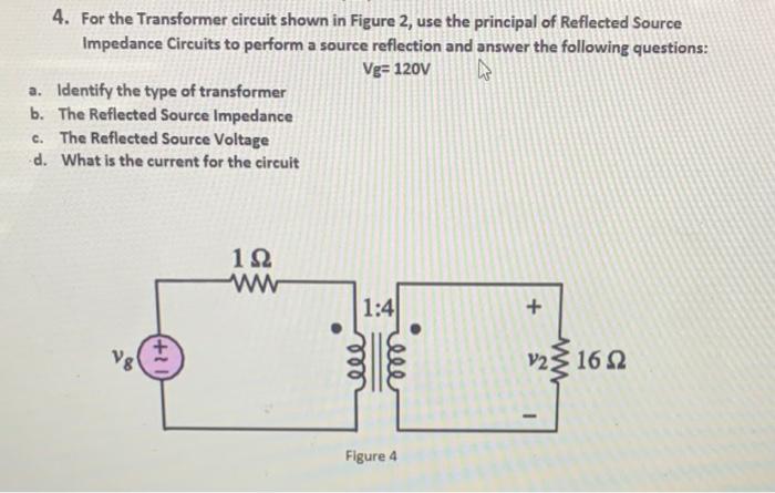 Solved 4. For the Transformer circuit shown in Figure 2, use | Chegg.com