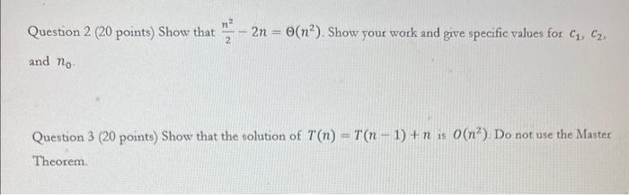 Solved Question 2 (20 points) Show that 2n2−2n=Θ(n2). Show | Chegg.com