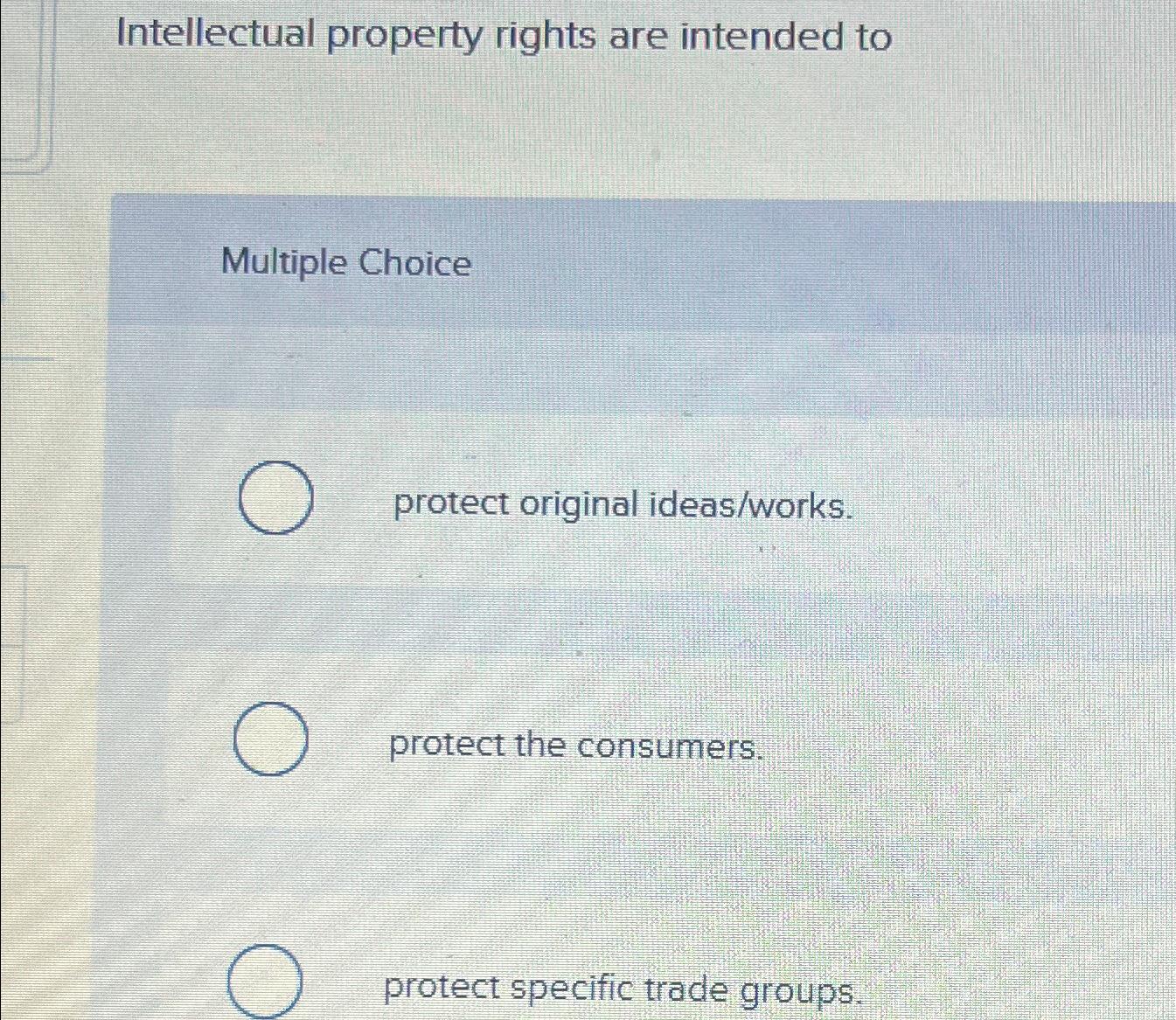 Solved Intellectual property rights are intended toMultiple | Chegg.com