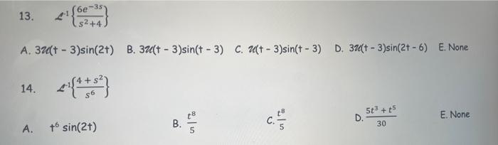 Solved 13. L−1{s2+46e−3s} A. 32c(t−3)sin(2t) B. | Chegg.com