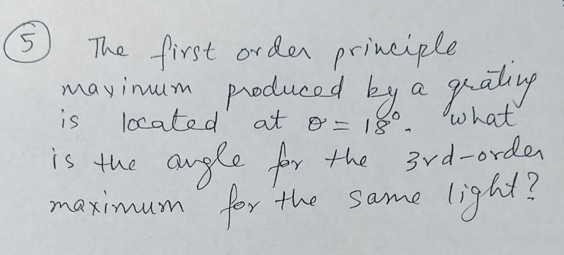 Solved 5 5 © The first order principle may inuum produced by | Chegg.com