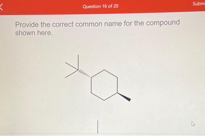 [Solved]: Provide the correct common name for the compound