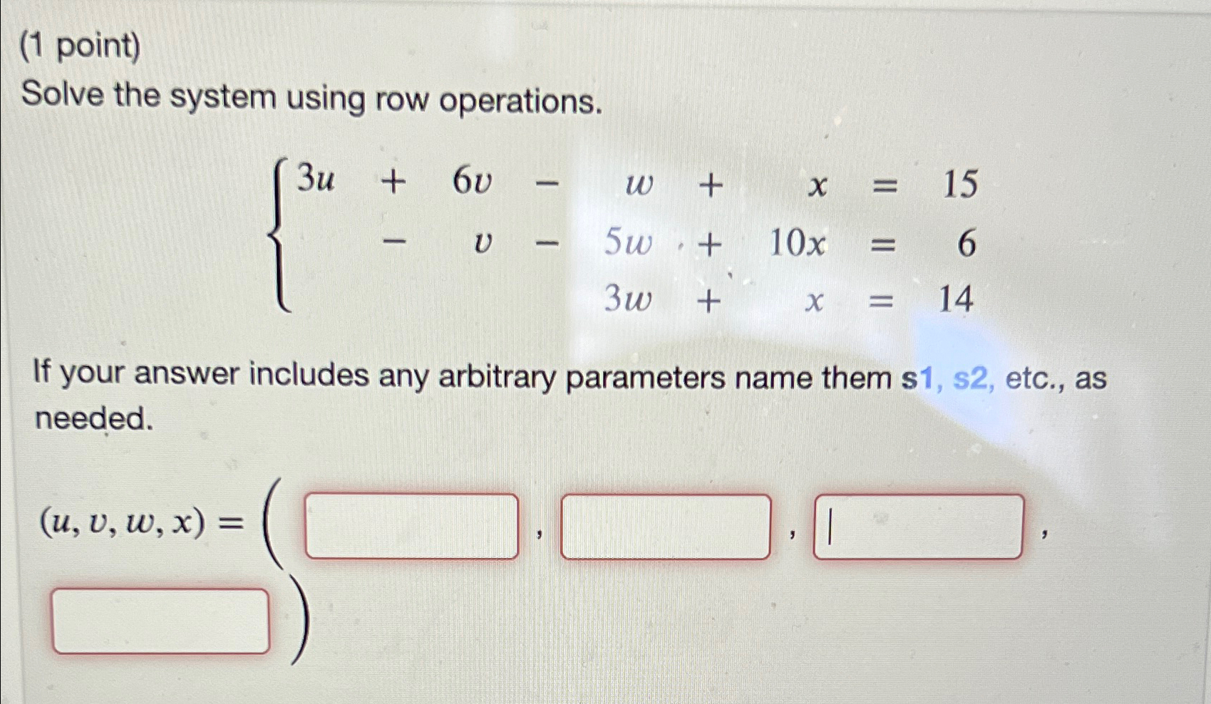 Solved (1 ﻿point)Solve the system using row | Chegg.com