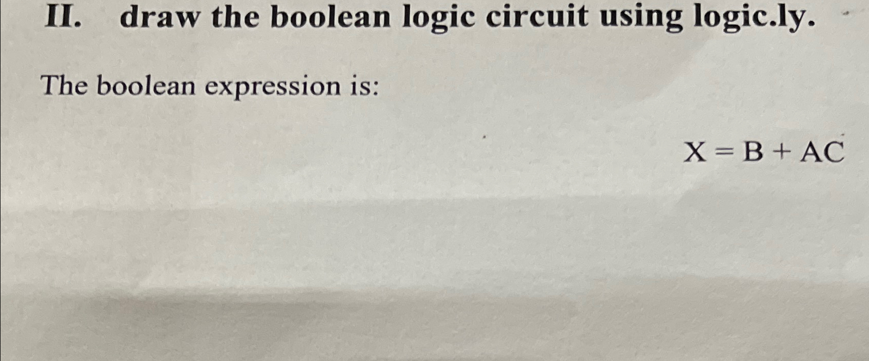 Solved II. ﻿draw the boolean logic circuit using | Chegg.com