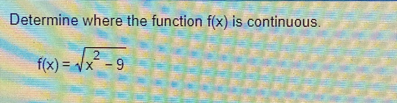 Solved Determine where the function f(x) ﻿is | Chegg.com