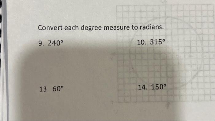 Solved Convert each degree measure to radians. 9. 240∘ 10. | Chegg.com