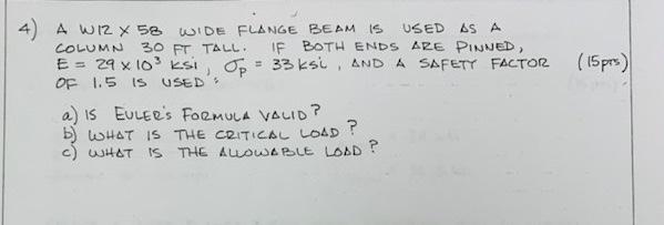 Solved 4) A W12 x 58 WIDE FLANGE BEAM IS USED AS A IF BOTH | Chegg.com