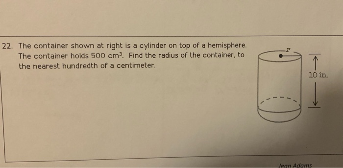 Solved 22. The container shown at right is a cylinder on top | Chegg.com