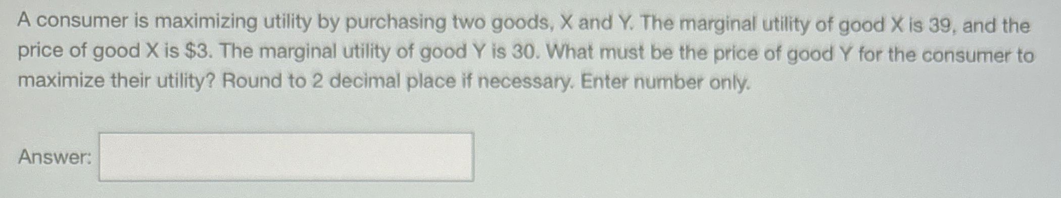 Solved A consumer is maximizing utility by purchasing two | Chegg.com
