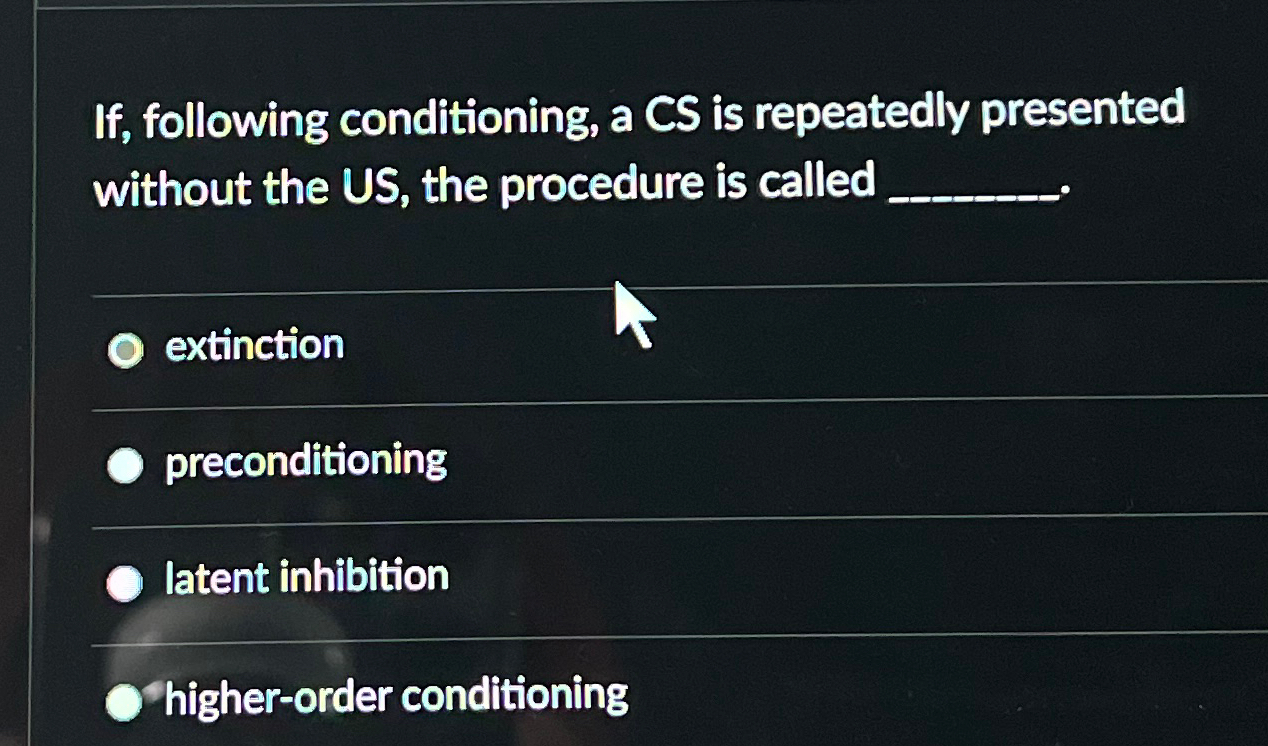 Solved If, ﻿following conditioning, a CS is repeatedly | Chegg.com