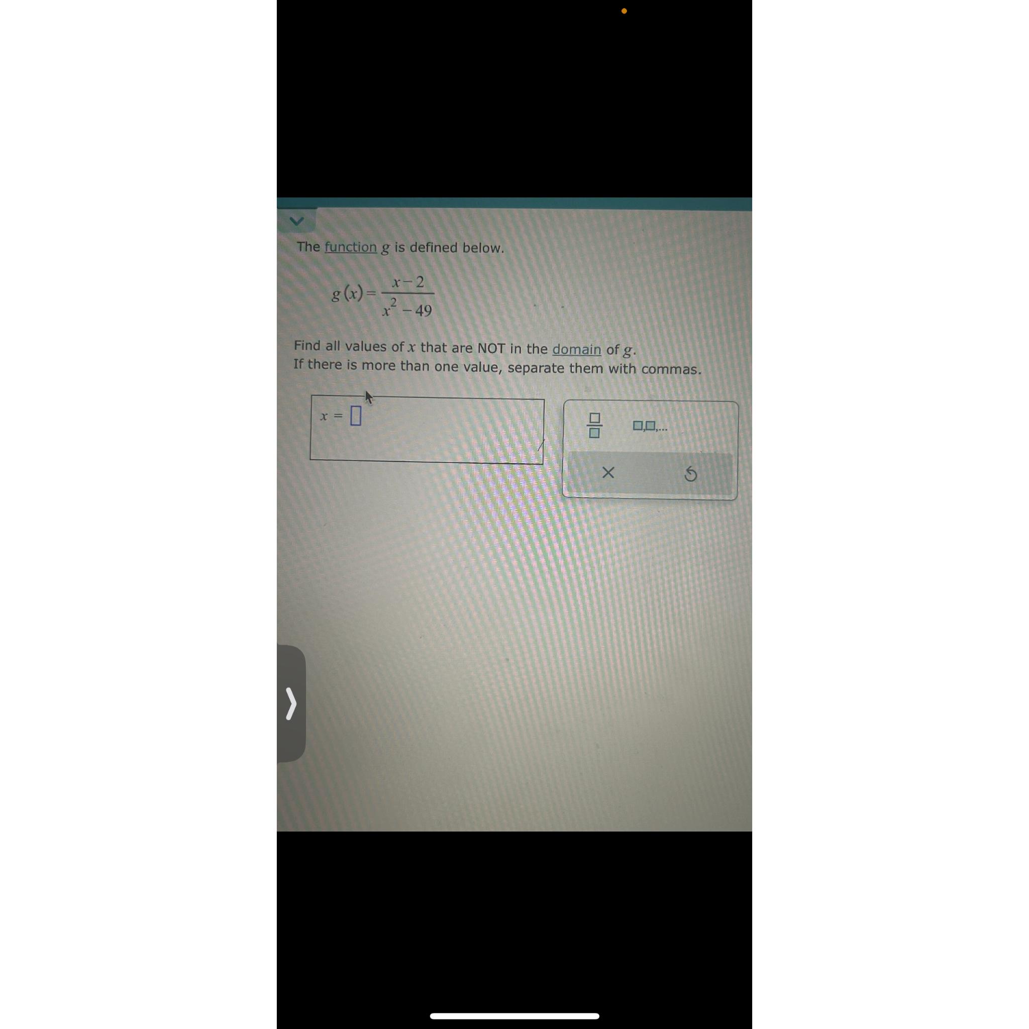 Solved The function g ﻿is defined below.g(x)=x-2x2-49Find | Chegg.com